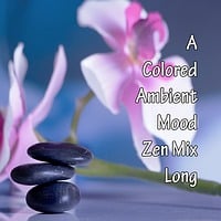 A Colored Ambient Mood Zen Mix Long | Музика без авторски права - Pixabay
