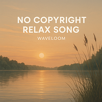 No Copyright Relax Song | Música sin regalías - Pixabay
