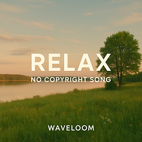 Relax No Copyright Song | Royalty-free Music - Pixabay
