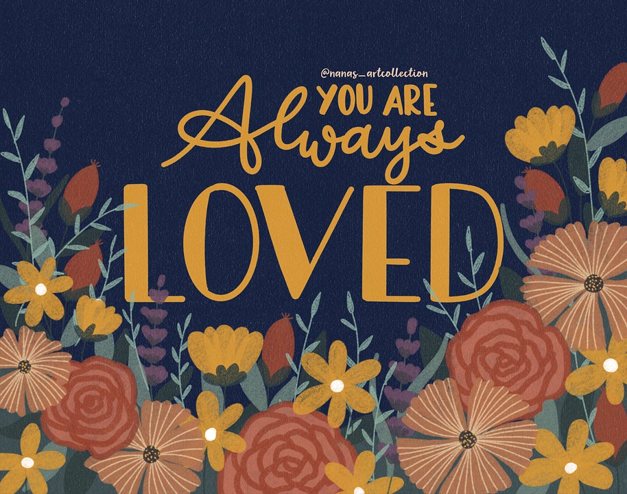 You Are Loved Floral Flowers - Free image on Pixabay